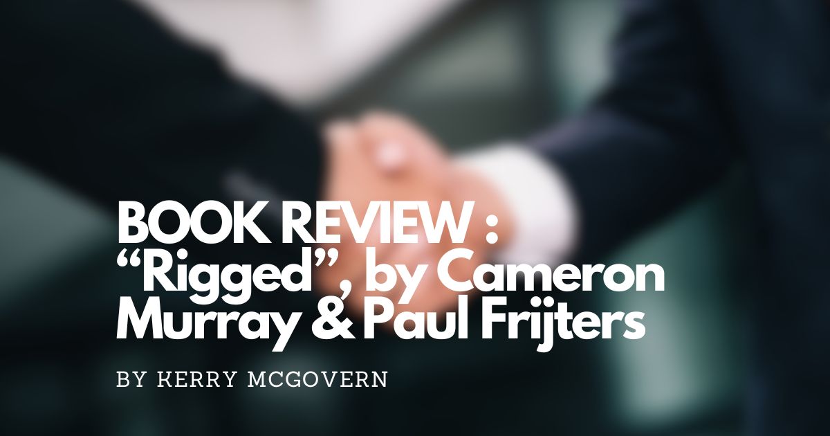 New book* explores the Great Australian Rip-Off – “Rigged” reviewed by ...